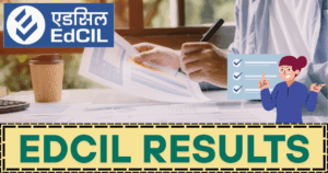EDCIL Results 2025: Where and How to Check Yours Instantly